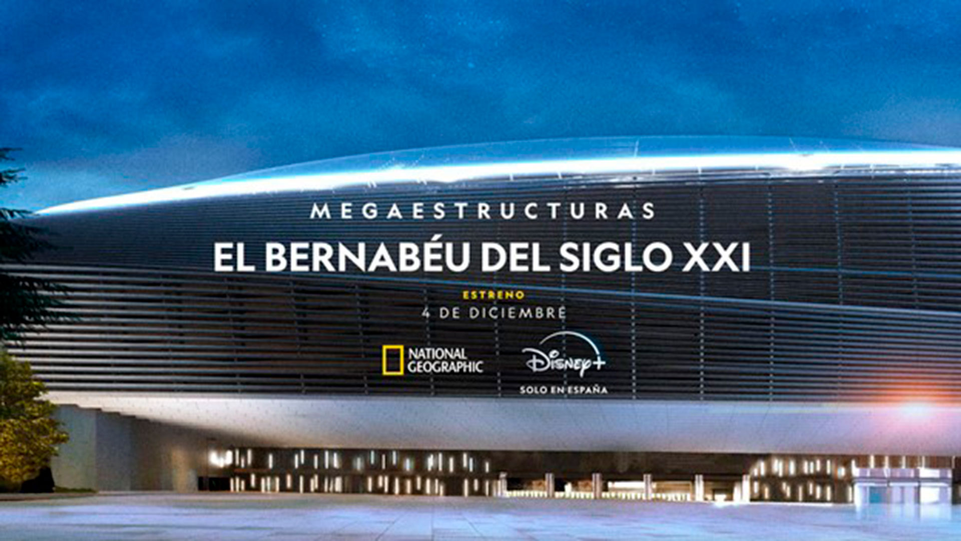 'Megastructures: the Bernabéu of the 21st century', premiering on 4 ...